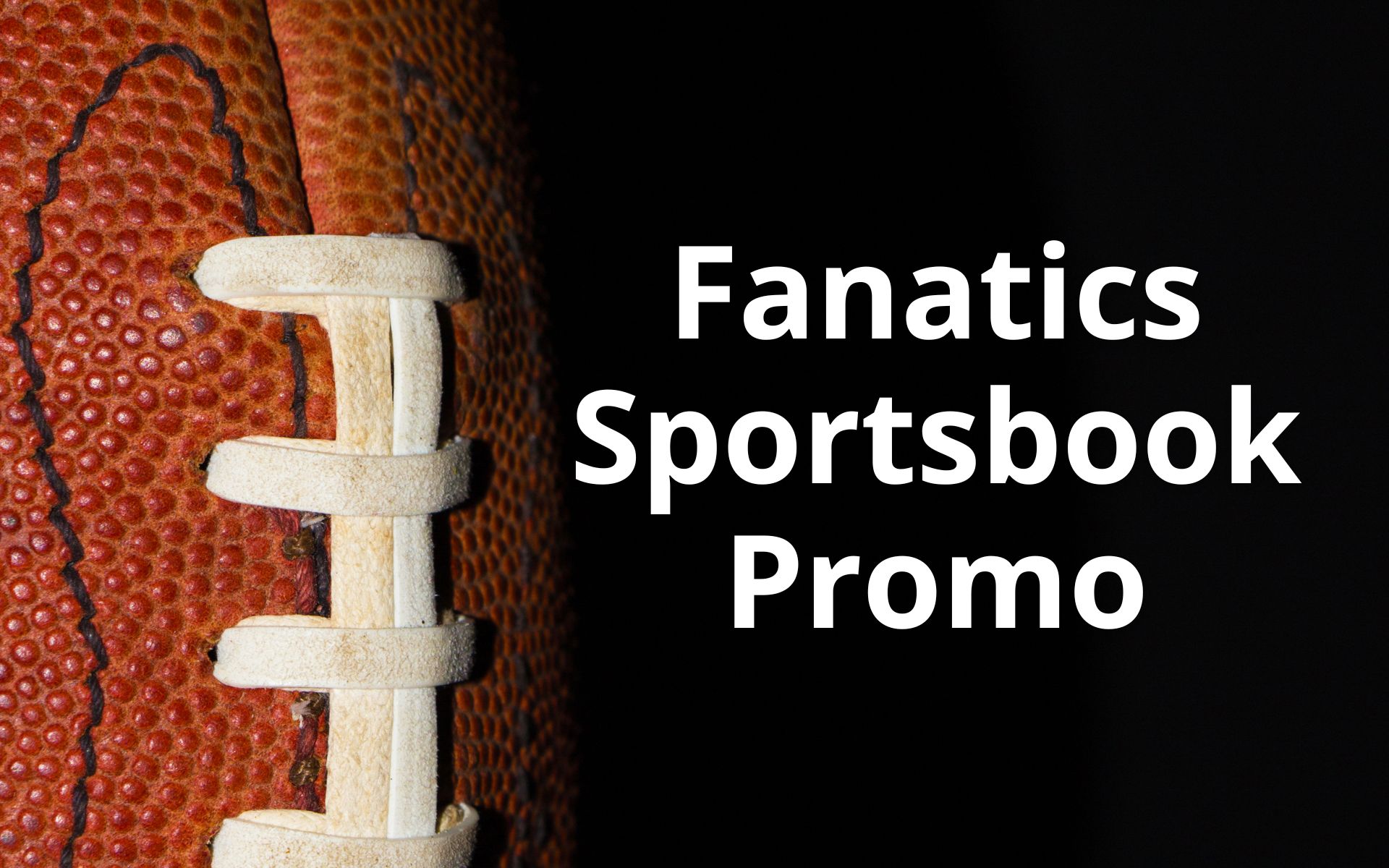 Fanatics Sportsbook Promo – Bet & Get Up to $1000 in Bonus Bets for NFL ...